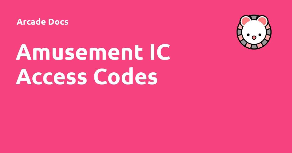 Amusement IC Access Codes - Arcade Docs