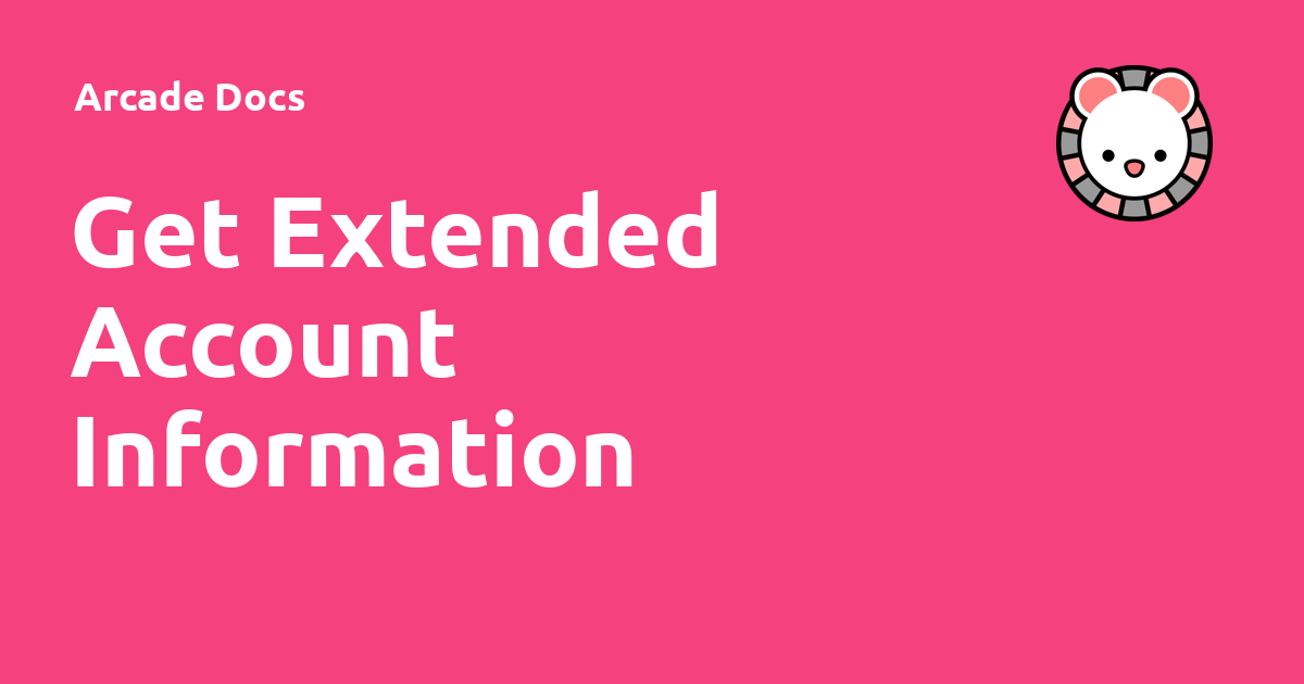 Get Extended Account Information - Arcade Docs