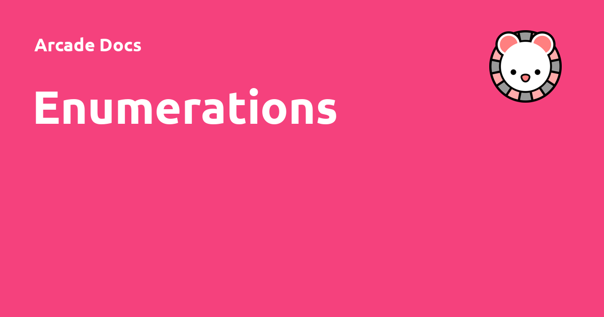 Enumerations - Arcade Docs
