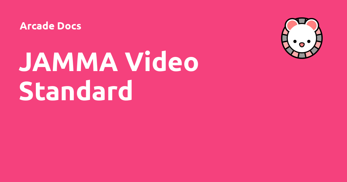 JAMMA Video Standard - Arcade Docs