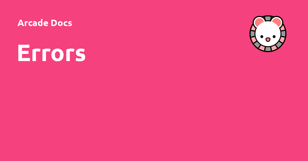Errors - Arcade Docs